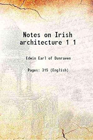 Amazon.in: Buy Notes on Irish architecture Volume 1 1875 Book Online at ...