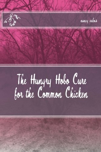 The Hungry Hobo Cure for the Common Chicken: valois, nancy ...
