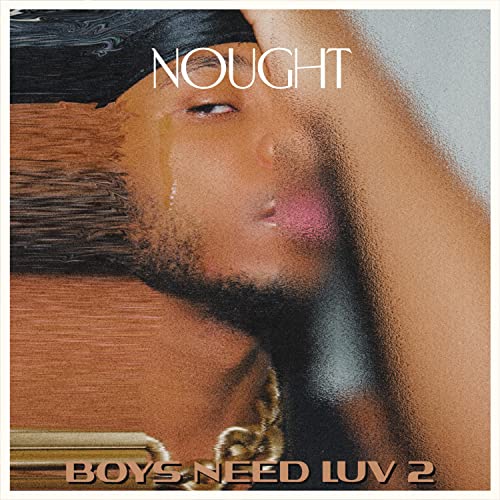 Play Boys Need Luv 2 by Nought on Amazon Music Unlimited