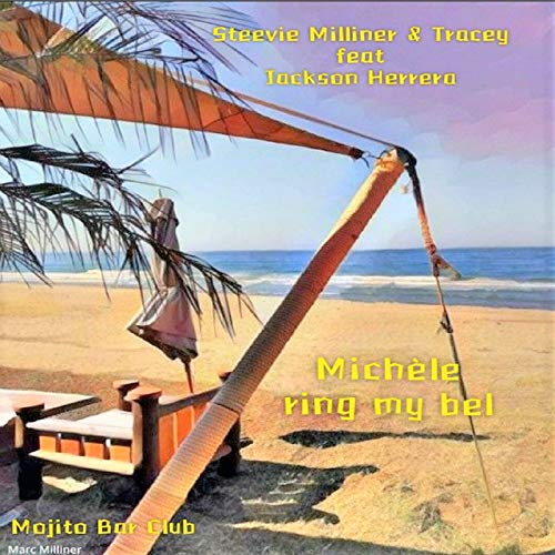 Play Michèle Ring My Bel by Steevie Milliner & Tracey feat. Jackson ...