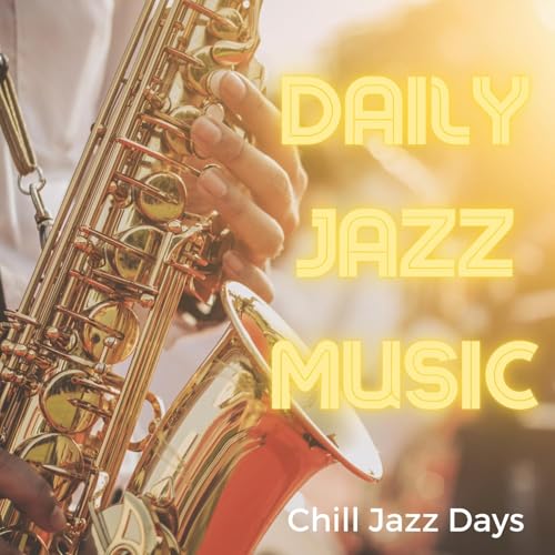 Daily Jazz Music von Chill Jazz Days bei Amazon Music - Amazon.de