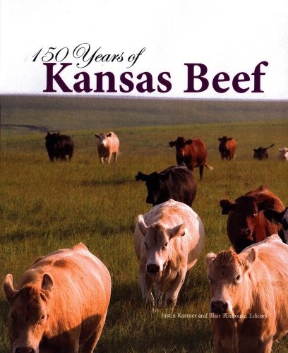 150 Years of Kansas Beef: Justin Kastner: 9781578646852: Amazon.com: Books