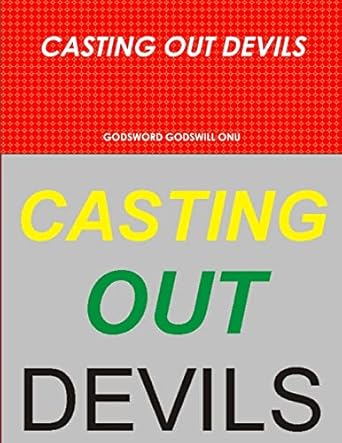 CASTING OUT DEVILS: ONU, GODSWORD GODSWILL: 9781312953758: Amazon.com ...