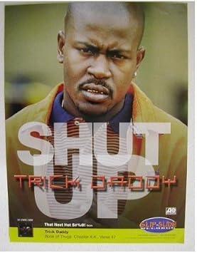 Amazon.com: Trick Daddy Poster Shut Up TrickDaddy: Prints: Home & Kitchen