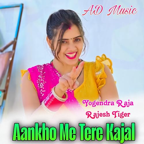 Play Aankho Me Tere Kajal by Yogendra Raja & Rajesh Tiger on Amazon Music Unlimited