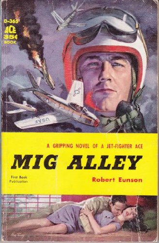 Mig Alley (Ace book D-365): Eunson,Robert, Cover Art By Tossey: Amazon ...