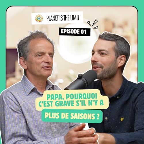 Ep#1_Papa, c'est grave s'il n'y a plus de saisons ? Rencontre avec Eric ...