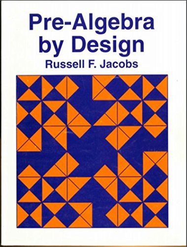 Pre-Algebra by Design: Jacobs, Russell F., Naughton, Abbey L ...