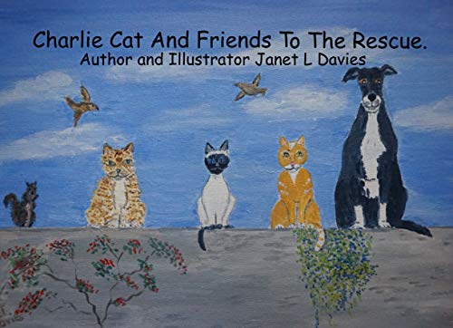 Charlie Cat And Friends To The Rescue: Charlie and his friends help a ...