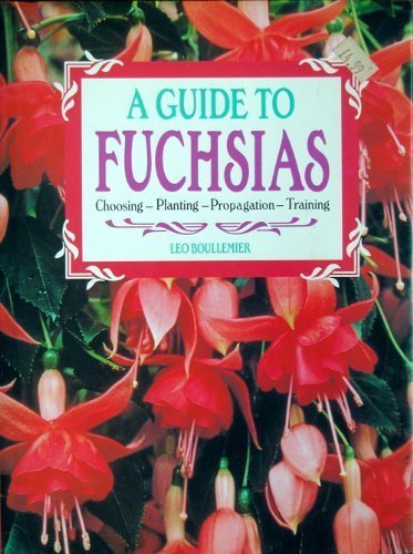 Guide to Fuchsias: Amazon.co.uk: Boullemier, Leo: 9781850791720: Books