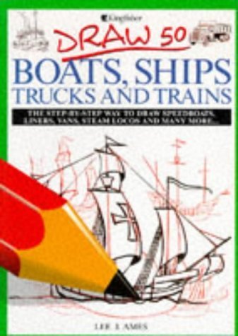 Draw 50 Boats, Ships, Trucks and Trains (Draw 50 S.): Amazon.co.uk: Lee ...