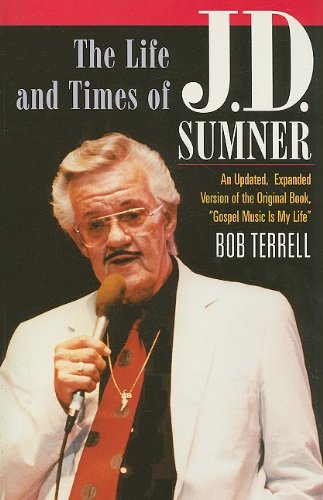 The Life and Times of J.D. Sumner: The World's Lowest Bass Singer: J.D ...