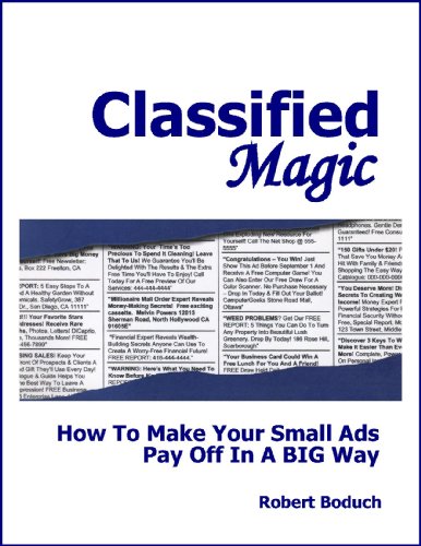 Classified Magic - How To Make Your Small Ads Pay Off In A BIG Way ...