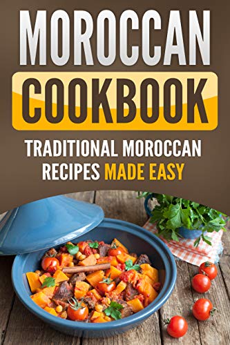 Moroccan Cookbook : Traditional Moroccan Recipes Made Easy eBook ...