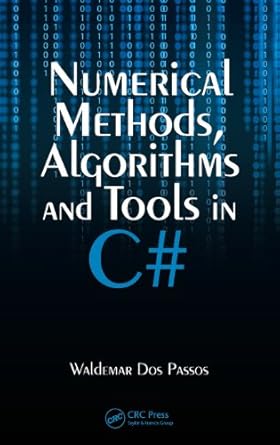 Numerical Methods, Algorithms and Tools in C#: Dos Passos, Waldemar ...