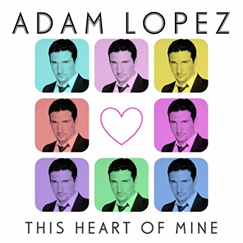 Amazon.com: This Heart of Mine : Adam Lopez: Digital Music
