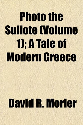 Photo the Suliote (Volume 1); A Tale of Modern Greece : Amazon.in: Books
