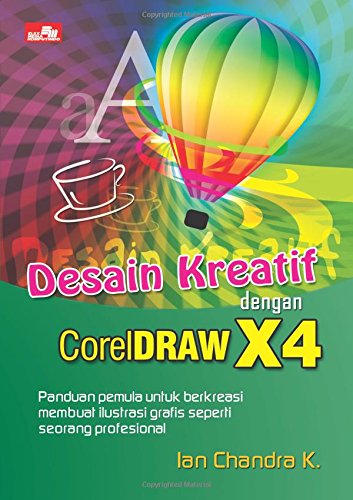 Desain Kreatif Dengan Corel Draw X4 : Chandra, Ian: Amazon.es: Libros