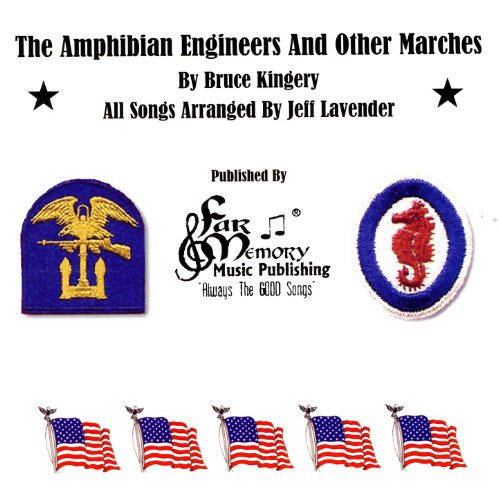 Play The Amphibian Engineers And Other Marchers by Bruce Kingery ...