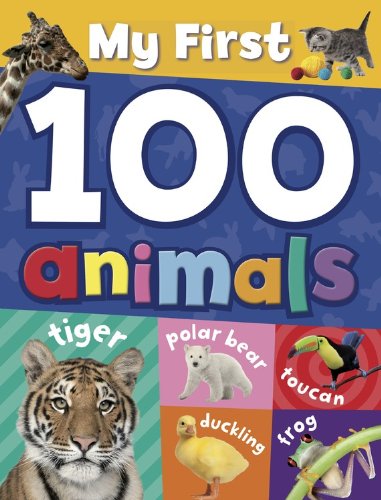 My First 100 Animals: Ticktock: 9781848988415: Amazon.com: Books