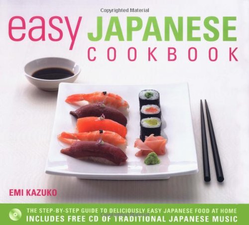Easy Japanese Cookbook: The Step-by-step Guide to Deliciously Easy ...