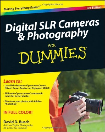 Digital SLR Cameras and Photography For Dummies 3th (third) edition ...