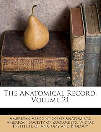 The Anatomical Record, Volume 21: American Association of Anatomists ...