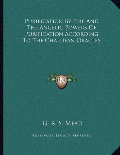 Purification By Fire And The Angelic Powers Of Purification According ...
