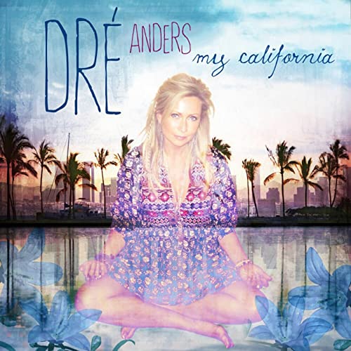 Amazon.com: My California : Dré Anders: Digital Music