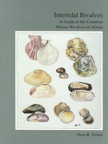 Intertidal Bivalves: A Guide to the Common Marine Bivalves of Alaska ...