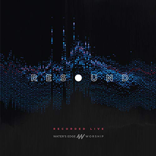 Resound (Live) by Water's Edge Worship on Amazon Music Unlimited