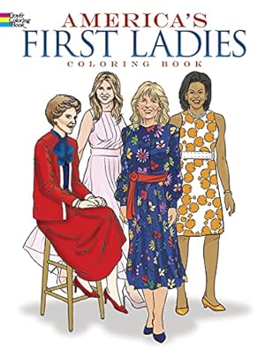 Fashions of the First Ladies Coloring Book (Dover Fashion Coloring Book ...