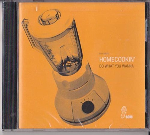 Homecookin', Home Cookin' - Do What You Wanna - Amazon.com Music