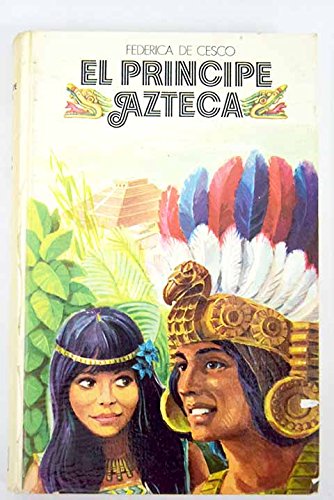 El principe azteca : CESCO, FEDERICA DE: Amazon.es: Libros