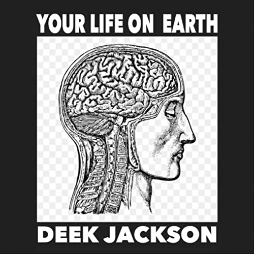 Your Life on Earth by Deek Jackson on Prime Music