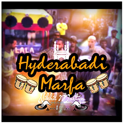 Hyderabadi Marfa by Dj Nikhil Martyn on Amazon Prime Music