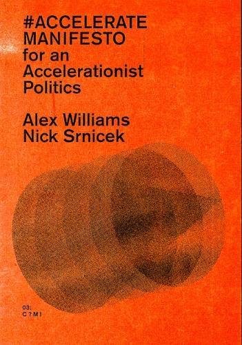 Amazon | Accelerate Manifesto: For an Accelerationist Politics ...
