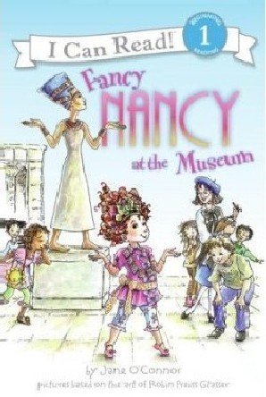 Fancy Nancy at the Museum (I Can Read. Level 1) Fancy Nancy at the ...