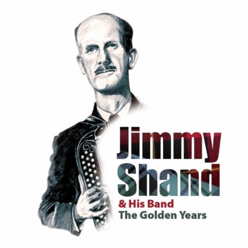 Écouter Jimmy Shand & His Dance Band: The Golden Years de Jimmy Shand ...
