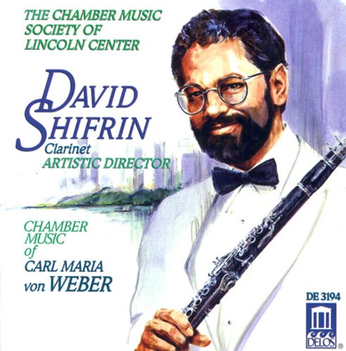 Play Weber, C.M. Von: Clarinet Music - Opp. 33, 34, 48 by David Shifrin ...