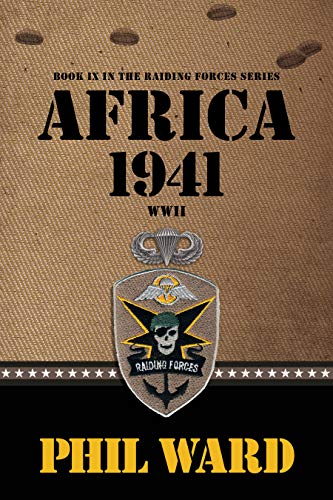 Amazon.com: Africa 1941 (Raiding Forces Book 9) eBook : Ward, Phil ...