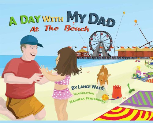 A Day with My Dad at The Beach: Lance Waite: 9781601310163: Amazon.com ...