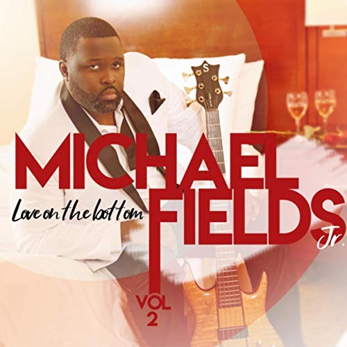 Amazon Music - Michael Fields Jr.のLove on the Bottom, Vol. 2 - Amazon.co.jp