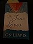 The Four Loves: Lewis, C. S.: 9780156329309: Amazon.com: Books