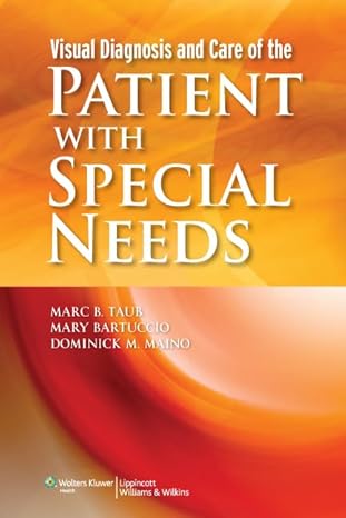 Visual Diagnosis and Care of the Patient with Special Needs ...