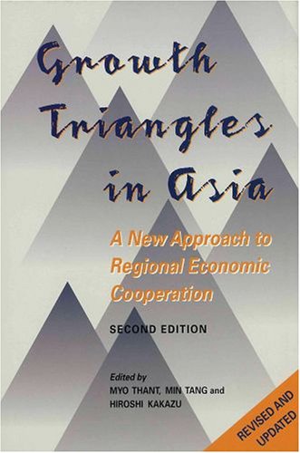 Growth Triangles in Asia: A New Approach to Regional Economic ...