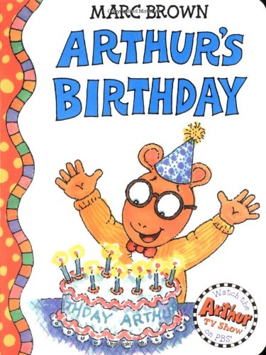 Arthur's Birthday: An Arthur Adventure: Brown, Marc: 9780316118576 ...