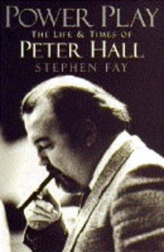 Power Play: Biography of Peter Hall: Fay: 9780340508442: Amazon.com: Books