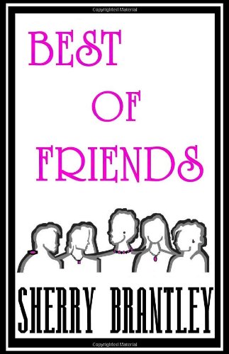 Best of Friends: Brantley, Sherry: 9781411645455: Amazon.com: Books