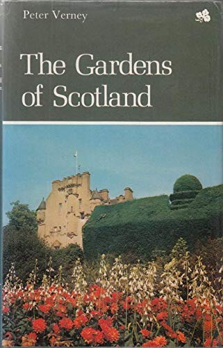 The gardens of Scotland (The Gardens of Britain): Verney, Peter ...